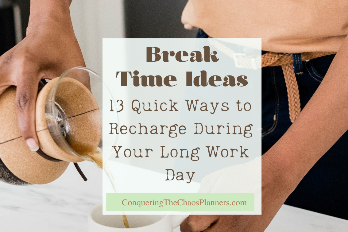 Break Time Ideas: Quick Ways to Recharge During Your Work Day